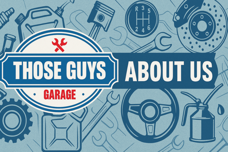 About Us | Those Guys Garage - #1 Genuine Auto Enthusiasts